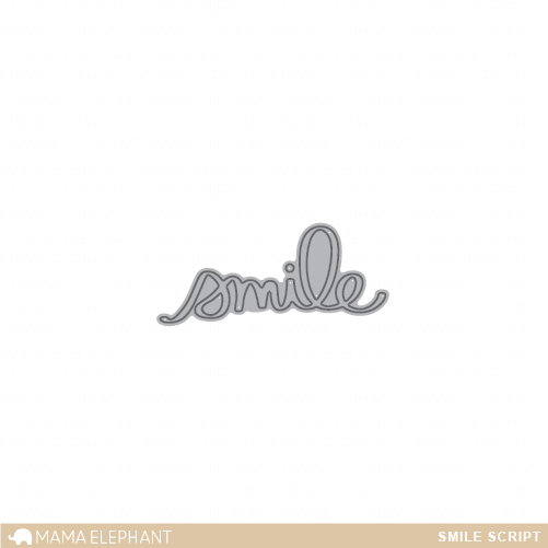 Smile Script - Creative Cuts - Mama Elephant